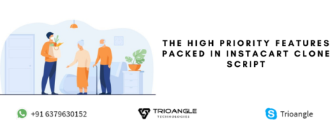 The High Priority Features Packed in Instacart Clone Script - Trioangle Blog