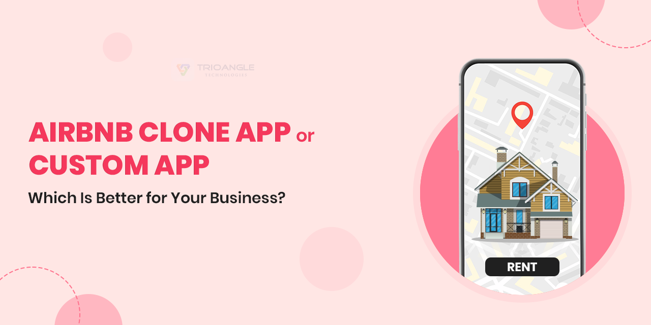 Airbnb Clone App or Custom App: Which Is Better for Your Business ...